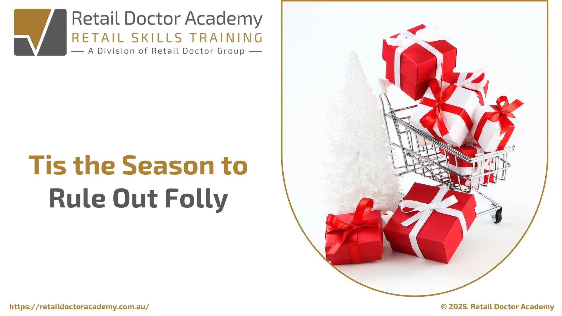 Retail Doctor Academy | Tis the Season to Rule Out Folly - Retail ...